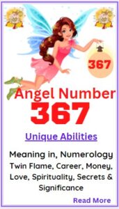 What Does 367 Mean? Angel Number 367 Love, Twin Flame & Job