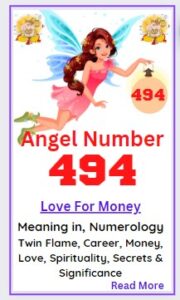 494 Angel Number Meaning, Twin Flame, Love and Money