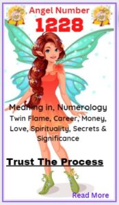 1228 Angel Number Meaning, Twin Flame, Love and Money