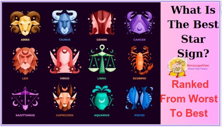 What Is The Best Star Sign - Ranked From Worst To Best