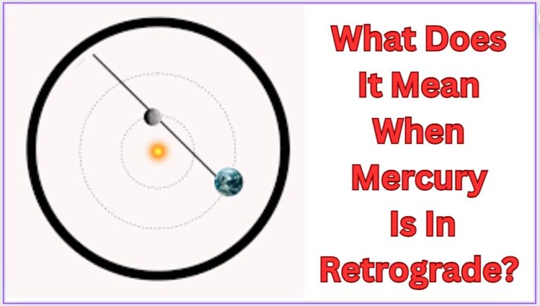 What Does It Mean When Mercury Is In Retrograde?