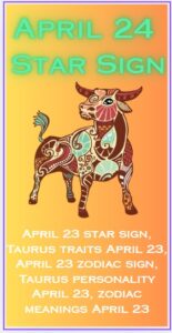 24 April Star Sign: Taurus Traits and Personality (April 24 Birthdays)