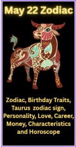 May 22 Zodiac Taurus Traits, Personality, and 2025 Horoscope