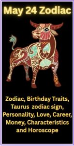 May 24 Zodiac Taurus Traits, Personality, and 2025 Horoscope