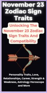 Unlocking The November 23 Zodiac Sign Traits And Compatibility
